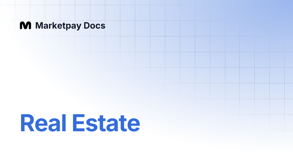 Real Estate | Marketpay Docs